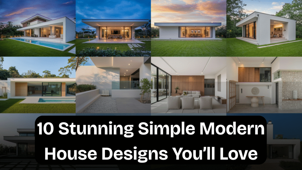 10 Stunning Simple Modern House Designs You’ll Love ...